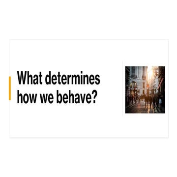 What determines how we behave? | PPT