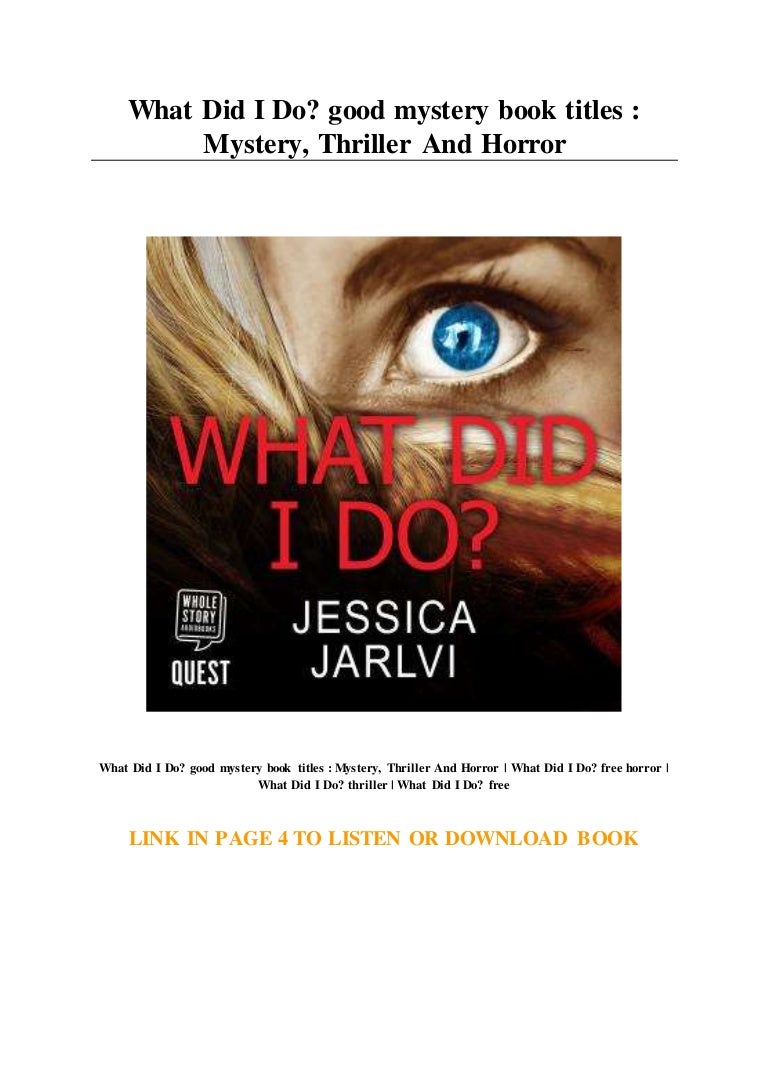 What Did I Do Good Mystery Book Titles Mystery Thriller And Hor what-did-i-do-good-mystery-book-titles-mystery-thriller-and-hor