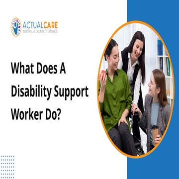What Does A Disability Support Worker Do? | PPTX