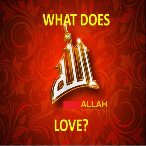 What does allah love | PPTX