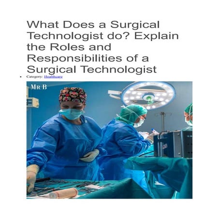 What Does a Surgical Technologist do. Explain the Roles and Responsibilities of a Surgical ...