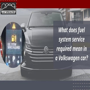 What does fuel system service required mean in a Volkswagen car | PPTX