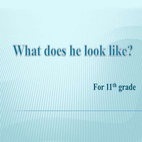 What does he look like | PPSX