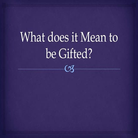 What Does it Mean to be Gifted? | PPTX