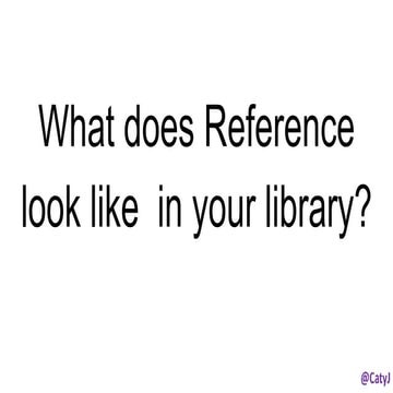 What does reference look like at your library | PPT