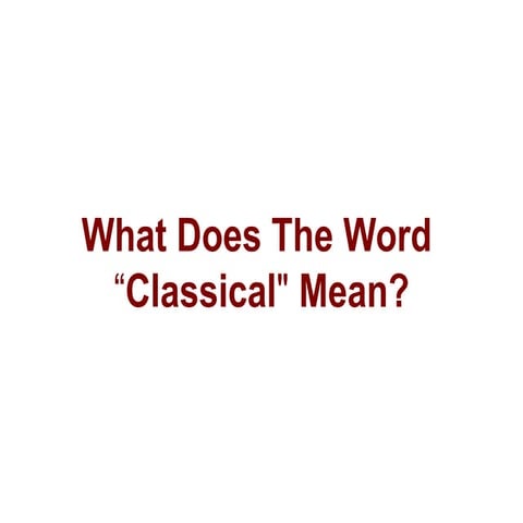 What does the word “classical” mean | PPT
