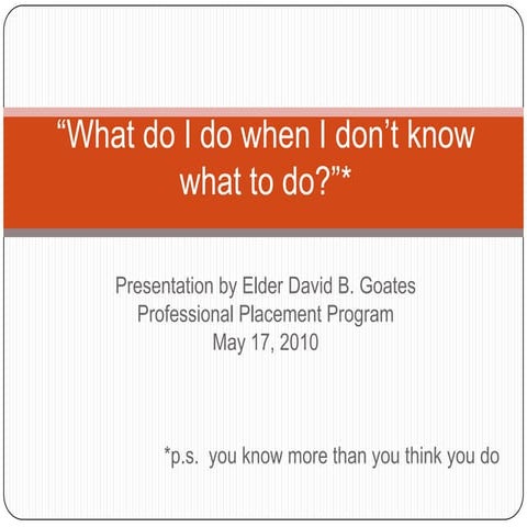 What Do I Do When I Dont Know What To Do Ii | PPTX