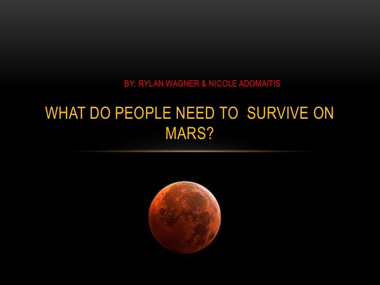 What Do People Need to Survive On Mars