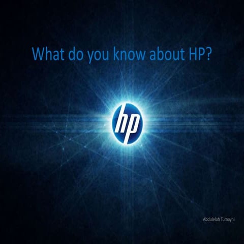 What do you know about hp | PPT