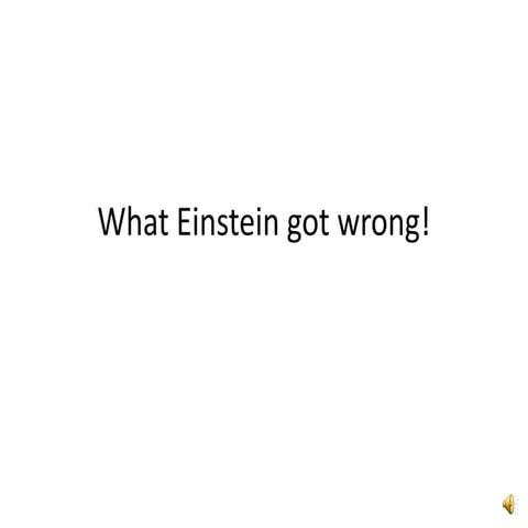 What Einstein Got Wrong! | PPTX