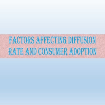 What factors affect the rate of diffusion and consumer adoption of ...