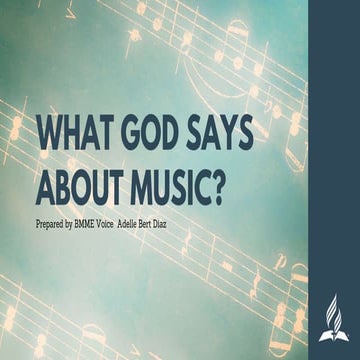 WHAT GOD SAYS ABOUT MUSIC WHAT GOD SAYS ABOUT MUSIC | PPT