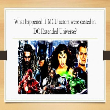 What happened if mcu actors were casted in DC Extended Universe? | PPTX