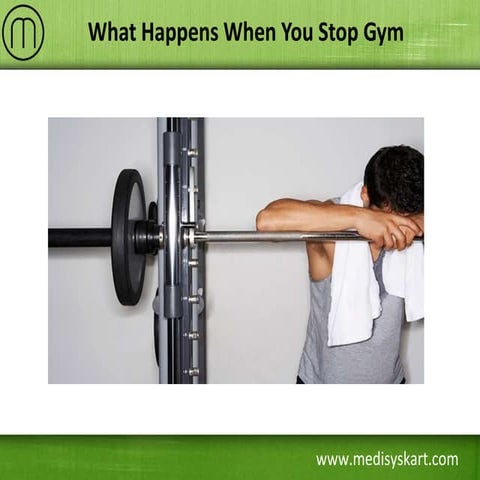 What Happens When You Stop Gym | PPTX | Bodybuilding | Sports