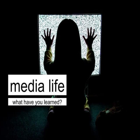 What We Learn In Media Life | PPT