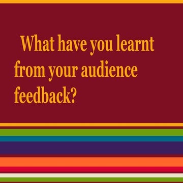 What have you learned from you audience feedback | PPT
