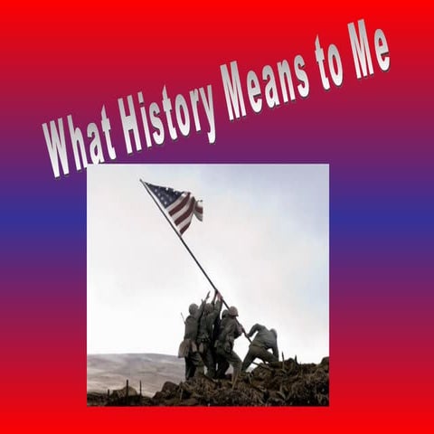 What history means to me | PPT