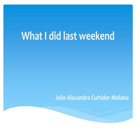 What i did last weekend | PPTX