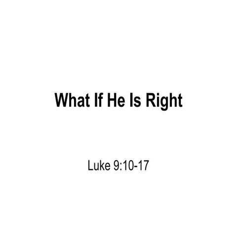 What If He Is Right | PPT