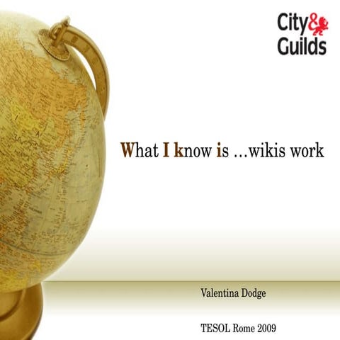 What I Know Is Wikis Work | PPT