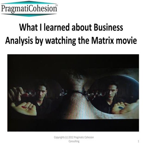 What i learned about business analysis by watching the matrix movie | PPT