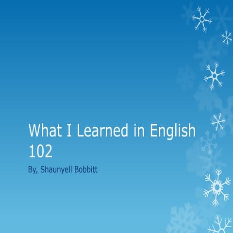What i learned in english 102 | PPT