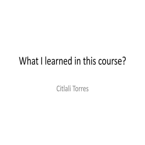 What I learned in this course | PPT
