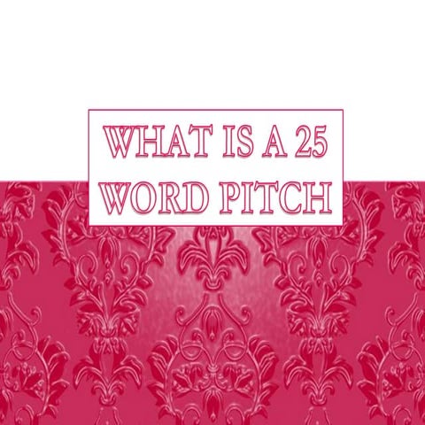 What is a 25 word pitch | PPTX