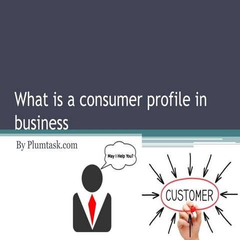 What is a consumer profile in business | PPTX