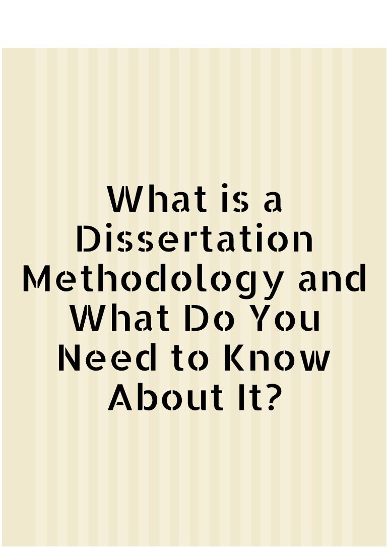what-is-a-dissertation-methodology-and-what-do-you-need-to-know-about