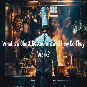 What is a Ghost Restaurant and How Do They Work.pdf