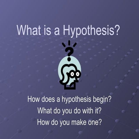 what_is_a_hypothesis PowerPoint reference | PPTX