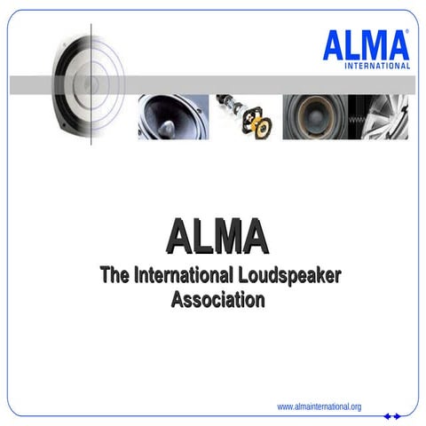 What Is ALMA - the Loudspeaker Association International? | PPT