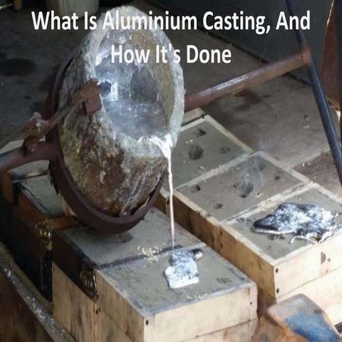 The 6 Process Of Aluminium Castings | PPTX