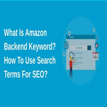 What is Amazon Backend keywords How to use search terms for SEO | PPTX