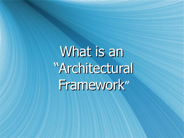 What Is An Architectural Framework