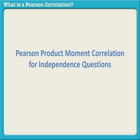 What is a Pearson Product Moment Correlation (independence)? | PPTX
