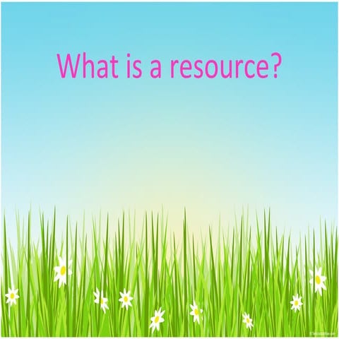 What is a resource | PPT