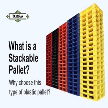 What is a Stackable Pallet? - TranPak | PPT