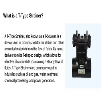 What is a T-Type Strainer,uses and benefits_.pptx