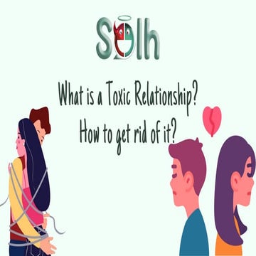What is a Toxic Relationship? How to get rid of it? | Solh Wellness.pdf