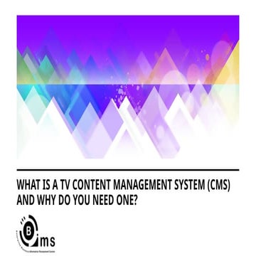 What Is a TV Content Management System (CMS) and Why Do You Need One.pptx