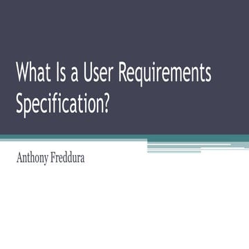What Is a User Requirements Specification? | PPTX