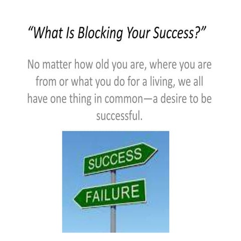 What Is Blocking Your Success? | PPT