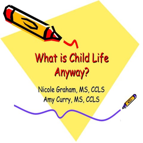 What is child life anyway | PPT