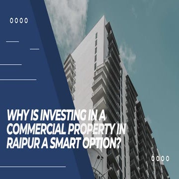 Why is Commercial Real Estate in Raipur a Safe Investment? | PPTX