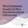 What is Conscientiousness Personality Trait_ Why is Conscientiousness ...