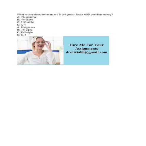 What is considered to be an anti B cell growth factor AND proinflammat.docx
