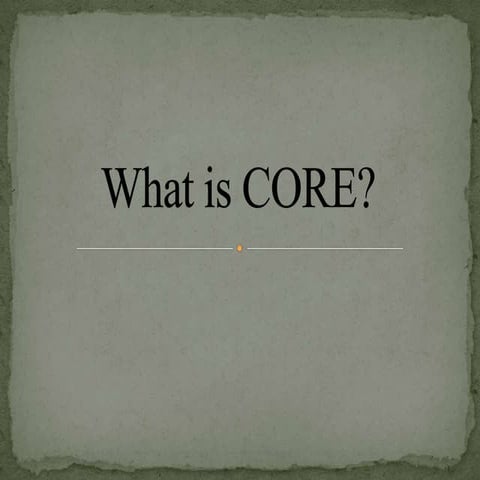 What is CORE? | PPT