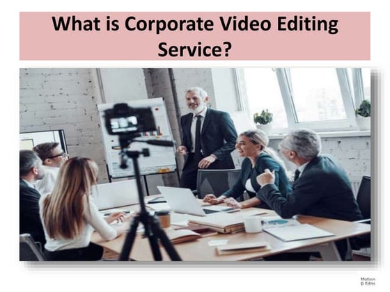 All About Business Video Editing Services | PPT